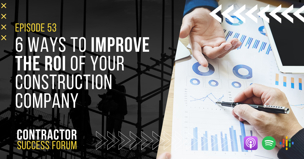 Six Ways to Improve the ROI of Your Construction Company - IronGate ...